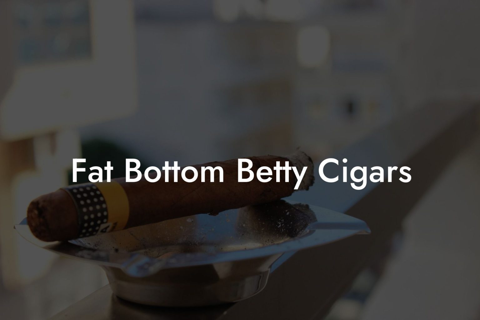 Fat Bottom Betty Cigars - Swinger Cigar | Cigar Lifestyle